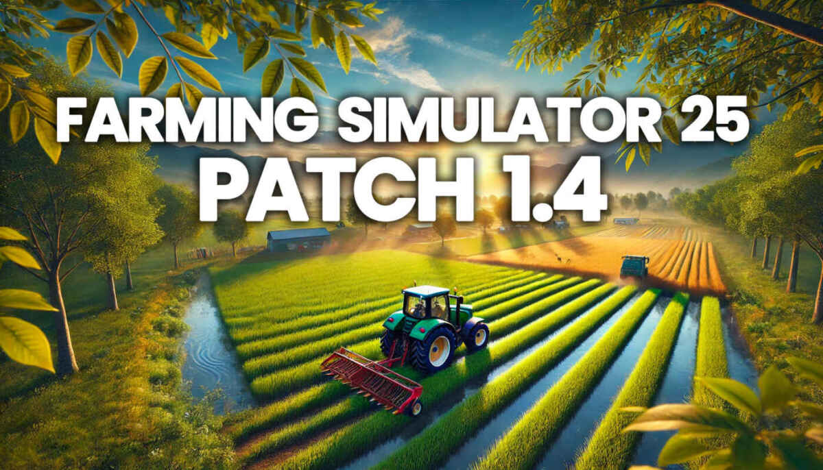 Patch 1.4 de Farming Simulator 25 : Améliorations et Nouveautés